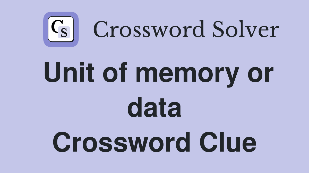 Unit of memory or data - Crossword Clue Answers - Crossword Solver Unit of memory or data - Crossword Clue Answers - Crossword Solver
